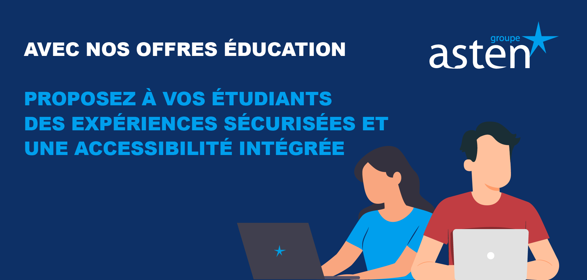 Découvrez nos offres éducation - Groupe Asten